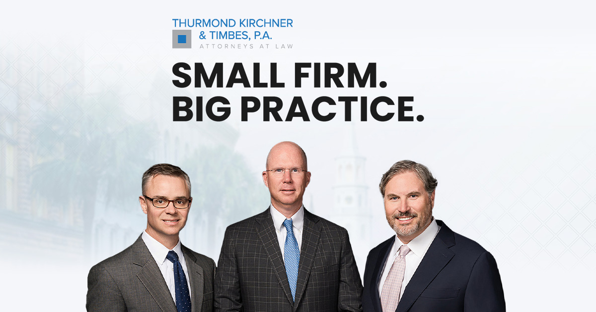 Lawyers in Charleston & Summerville SC | Thurmond Kirchner & Timbes, P.A.